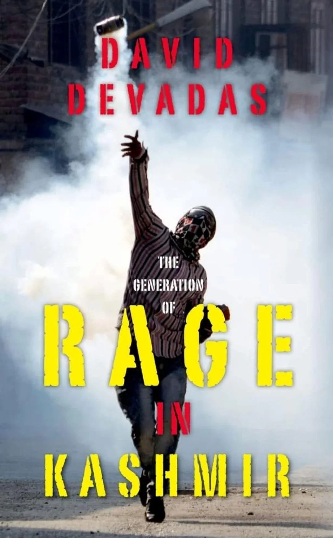 The Generation Of Rage In Kashmir by David Devadas — eLocalshop